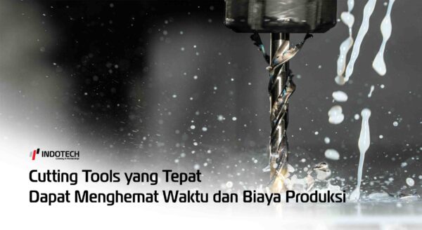 Authorized Distributor Cutting Tools Indonesia - Indotech Trimitra Abadi